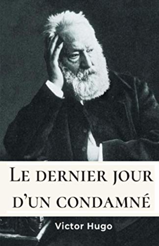 Le Dernier Jour d’un condamné (French Edition) by Victor Hugo | Goodreads