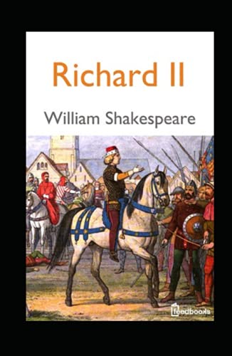 The Complete Works of William Shakespeare King Richard the Second ...