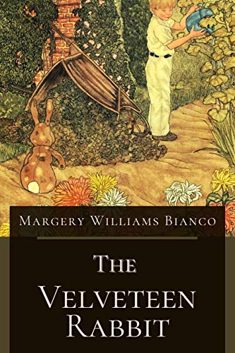 The Velveteen Rabbit: Illustrated by Margery Williams Bianco | Goodreads