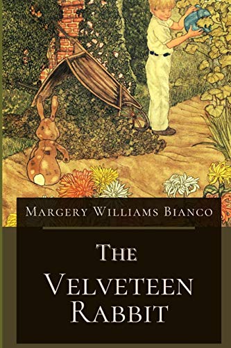 The Velveteen Rabbit: Original Classics and Illustrated by Margery ...