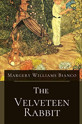 The Velveteen Rabbit: Original Classics and Illustrated by Margery ...