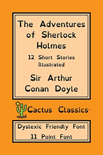 The Adventures of Sherlock Holmes (Cactus Classics Dyslexic Friendly ...