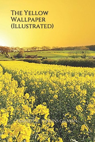 The Yellow Wallpaper (Illustrated) by Charlotte Perkins Gilman | Goodreads