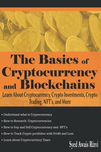 The Basics of Cryptocurrency and Blockchains: Learn about Cryptocurrency, Crypto Investments ...