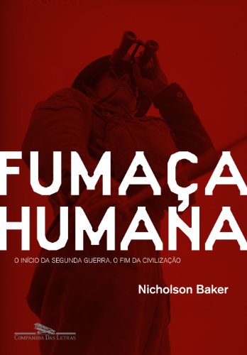 Fumaca Humana - Human Smoke by Nicholson Baker | Goodreads
