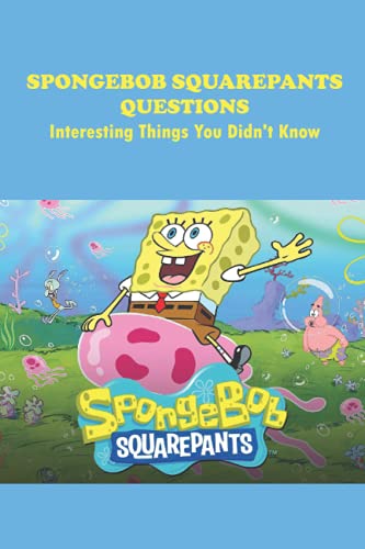 SpongeBob SquarePants Questions: Interesting Things You Didn't Know by ...