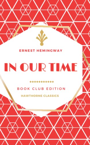 In Our Time: The Original Classic Edition by Ernest Hemingway ...