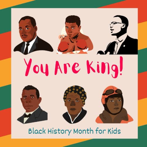 Black History Month For Kids: You Are King by Danielle Glover | Goodreads