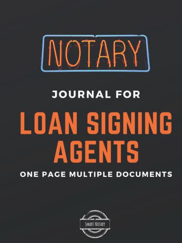 Notary Journal for Loan Signing Agents: Time Saving One Entry Multiple ...