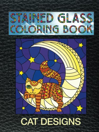 Cat Designs Stained Glass Coloring Book: 33 Cat Stain Glass Windows To ...
