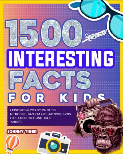 1500 Interesting Facts for Kids: A Fascinating Collection of the ...