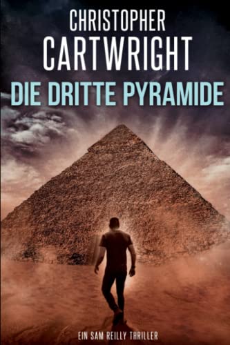 Die dritte Pyramide (Ein Sam Reilly Thriller) by Christopher Cartwright ...