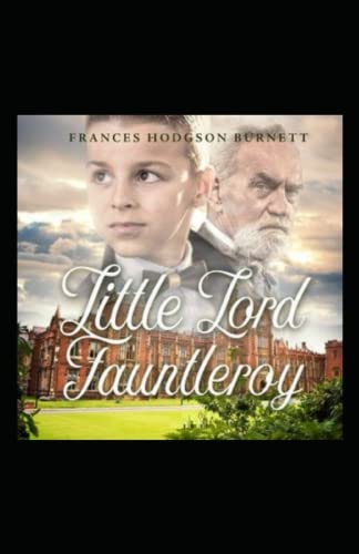 little lord fauntleroy by frances hodgson burnett illustrated edition ...