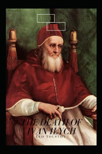 The Death of Ivan Ilych by Leo Tolstoy illustrated edition by Leo ...