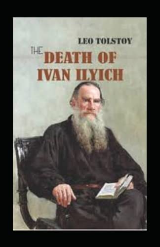 The Death of Ivan Ilych (illustrated edition) by Leo Tolstoy | Goodreads