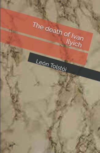 The death of Ivan Ilyich by Leo Tolstoy | Goodreads