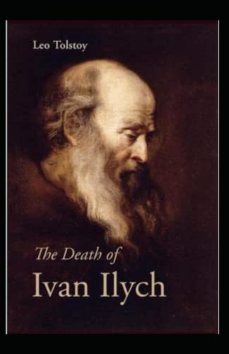 The Death of Ivan Ilych by Leo Tolstoy illustrated edition by Leo ...