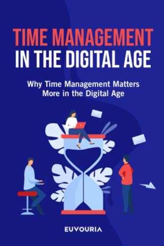 Time Management in the Digital Age: Why Time Management Maters More in ...
