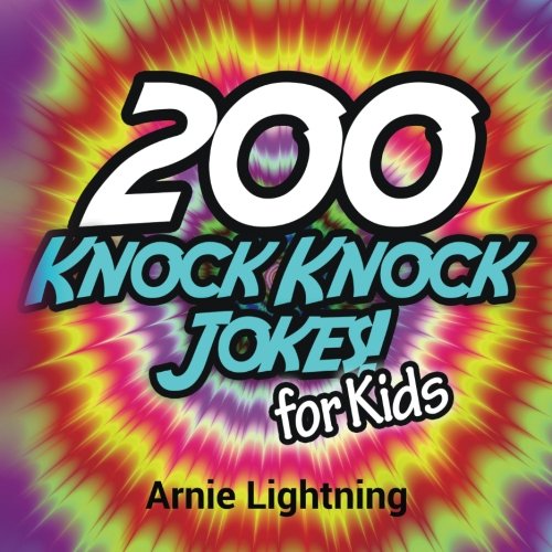 200 Knock Knock Jokes for Kids!: Funny Knock Knock Jokes by Arnie ...