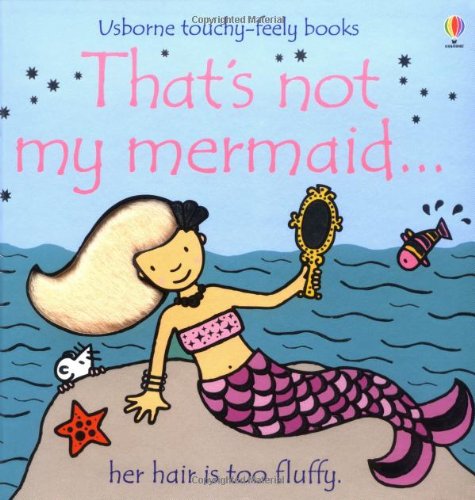 That's Not My Mermaid... (Usborne Touchy-Feely Books) by Fiona Watt ...