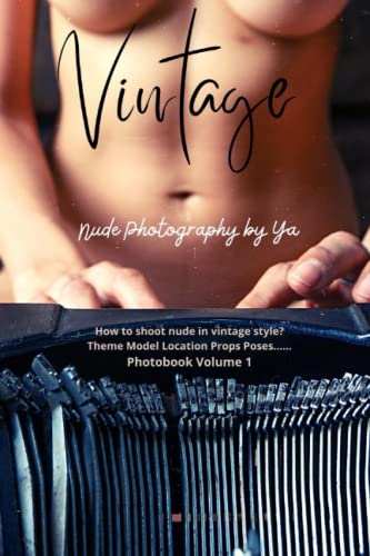 Vintage Nude Photography By Ya Tips And Tricks How To Photograph Nude