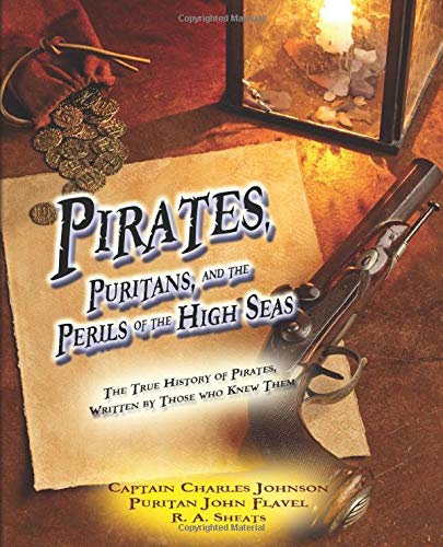 Pirates, Puritans, and the Perils of the High Seas by Puritan John ...