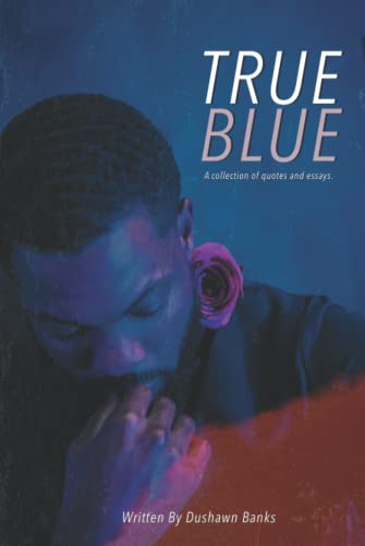 True Blue by Dushawn Banks | Goodreads