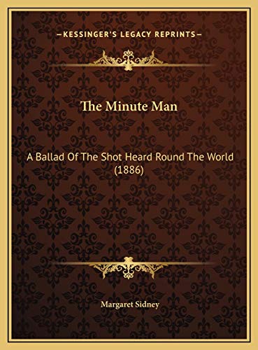 The Minute Man: A Ballad Of The Shot Heard Round The World by Margaret ...