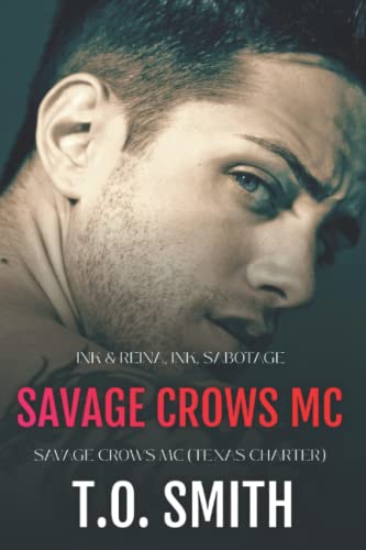 Savage Crows MC: Ink & Reina, Ink, Sabotage (Savage Crows MC by T.O ...
