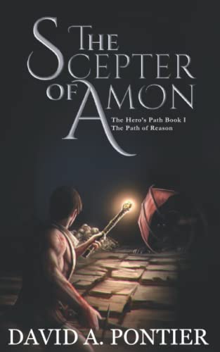 The Scepter of Amon (The Hero's Path) by David A. Pontier | Goodreads