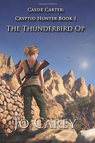 The Thunderbird Op (Cassie Carter: Cryptid Hunter) by Jo Carey | Goodreads