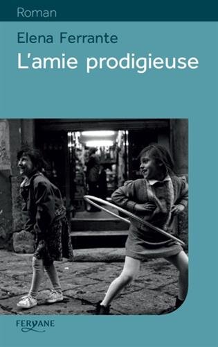 L'AMIE PRODIGIEUSE by Joan Ferrante | Goodreads
