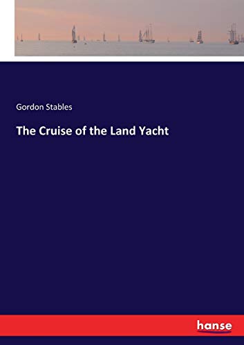 The Cruise of the Land Yacht by Gordon Stables | Goodreads