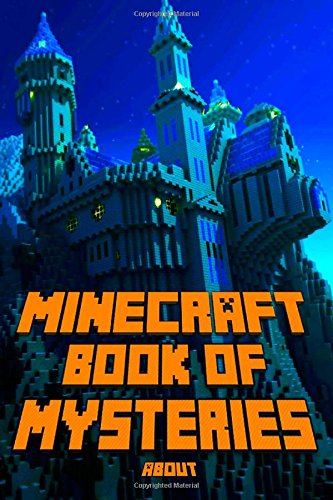 Book of Mysteries About Minecraft: Unbelievable Mysteries You Never ...