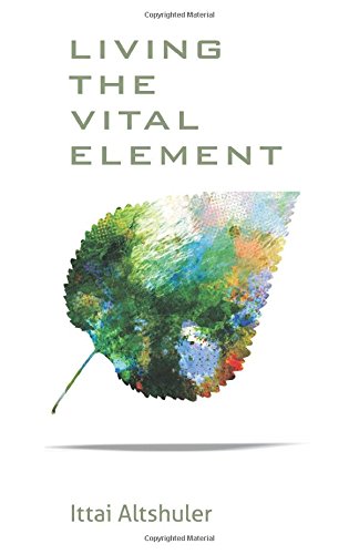 Living the Vital Element by Ittai Altshuler | Goodreads