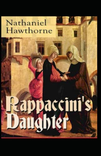 Rappaccini's Daughter Illustrated by Nathaniel Hawthorne | Goodreads