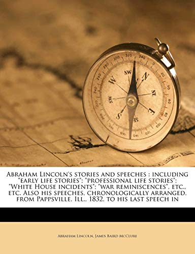Abraham Lincoln's stories and speeches: including "early life stories ...