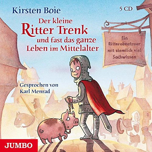 Der kleine Ritter Trenk und fast das ganze Leben im Mittelalter: Ein ...