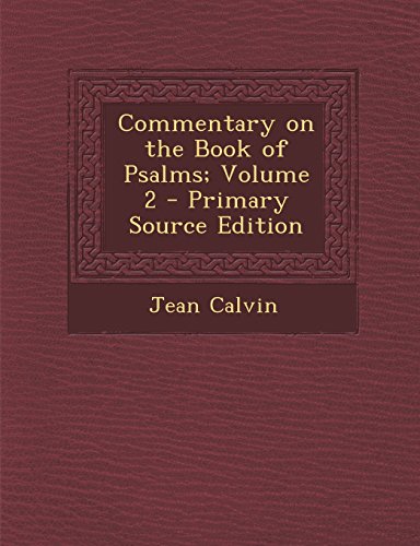 Commentary on the Book of Psalms; Volume 2 - Primary Source Edition by ...