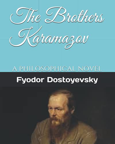 The Brothers Karamazov: a philosophical novel by Fyodor Dostoyevsky ...