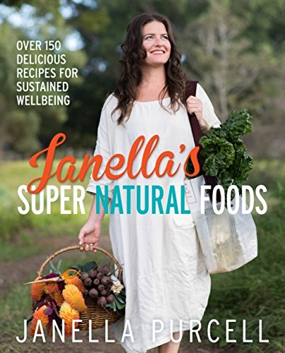 Janellas Super Natural Foods by Janella Purcell | Goodreads