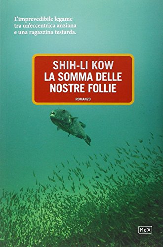La somma delle nostre follie by Shih-Li Kow | Goodreads