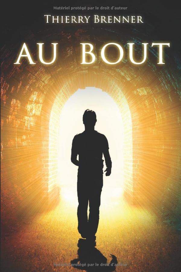 Au Bout: Roman Autobiographique (French Edition) by Thierry Brenner ...