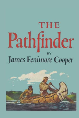 The Pathfinder: Illustrated by James Fenimore Cooper | Goodreads