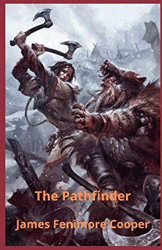 The Pathfinder illustrated by James Fenimore Cooper | Goodreads
