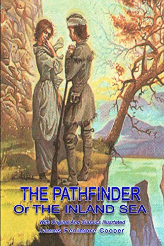 The Pathfinder (Illustrated): Original Classic Novel, Unabridged ...