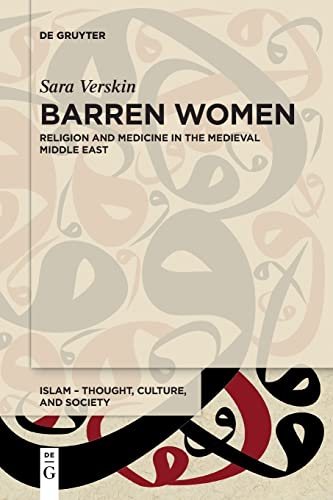 Barren Women: Biology, Medicine and Religion in the Medieval Middle East by Sara Verskin | Goodreads