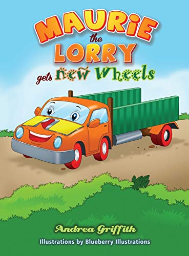 Maurie the Lorry gets new Wheels (1) by Andrea Griffith | Goodreads