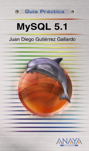 MySQL 5.1 (Guias Practicas/ Practical Guides) by Juan Diego Gutiérrez ...