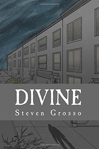 Divine (A Benny Steel Novel) by Steven Grosso | Goodreads